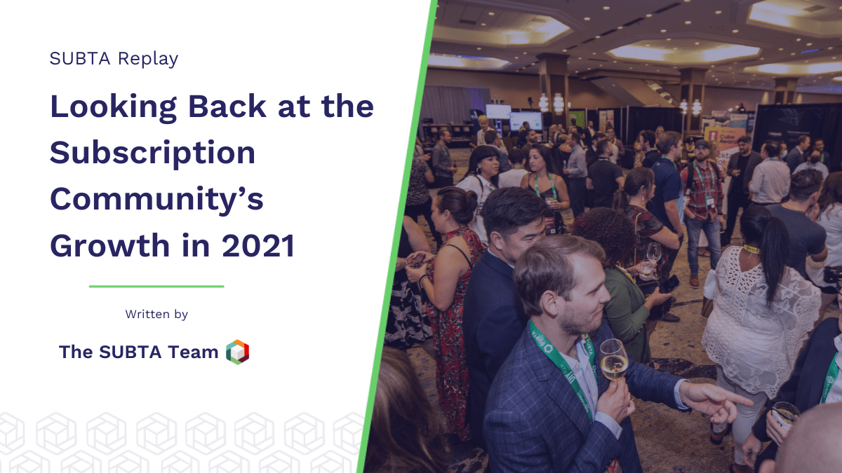 SUBTA Replay: Looking Back at the Subscription Community’s Growth in ...