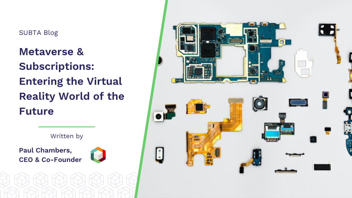 Metaverse & Subscriptions: Entering the Virtual Reality World of the Future