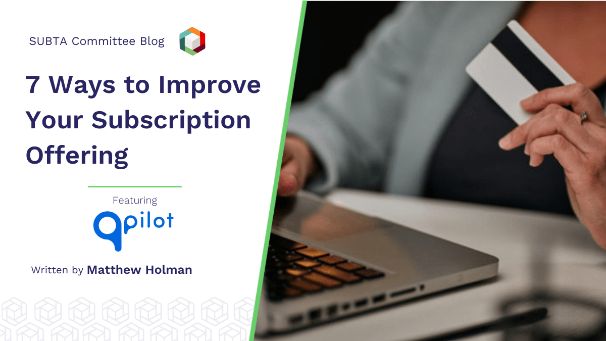 7 Ways to Improve Your Subscription Offering | Blog - SUBTA