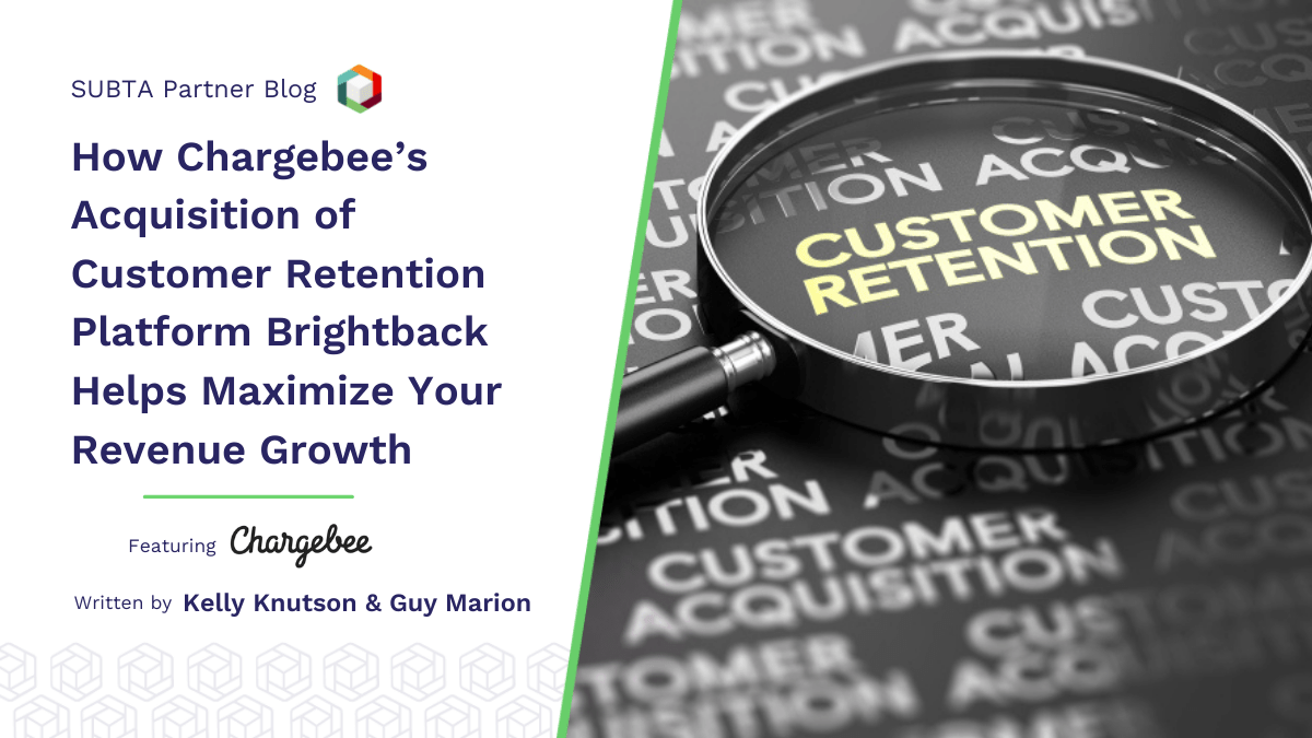 How Chargebee’s Acquisition of Customer Retention Platform Brightback Helps Maximize Your ...